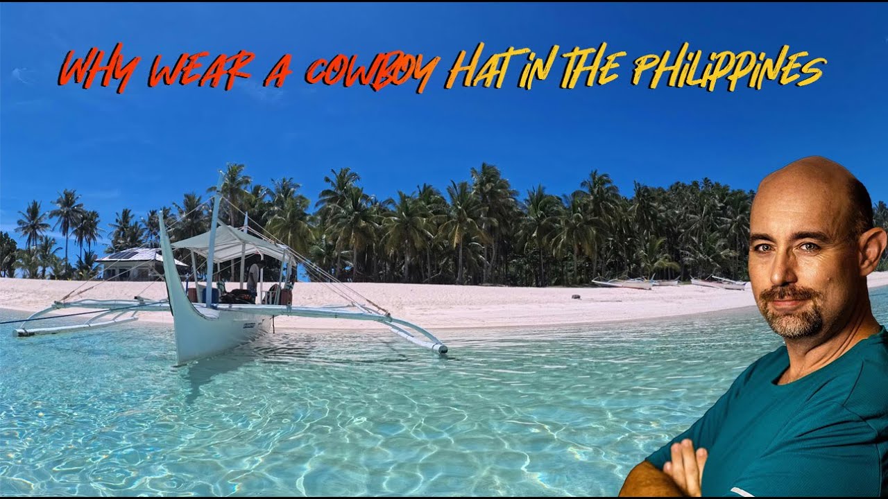 Why wear a Cowboy hat in the Philippines - YouTube