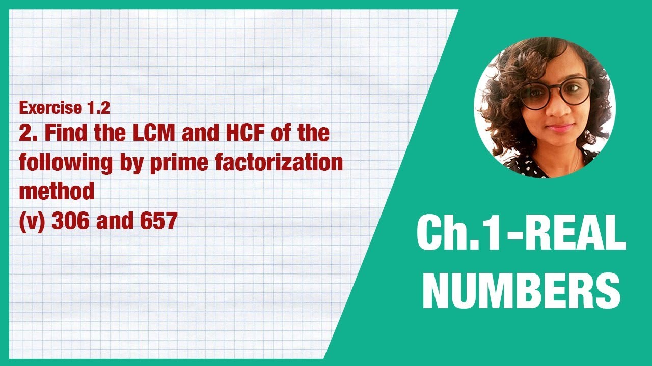 Find LCM HCF By Prime Factorization Method 306 657 Class 10