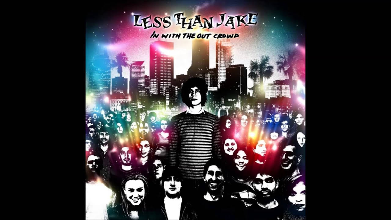 Less than jake - In with the Out Crowd (full album) - YouTube
