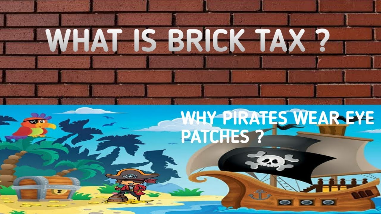 What is BRICK TAX ? & Why pirates wear eye patches? - YouTube