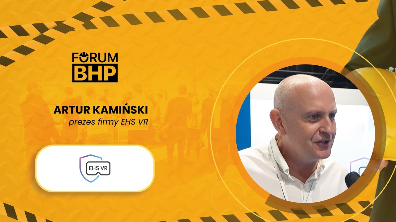 WYWIAD ARTUR KAMIŃSKI EHS VR TARGI FORUM BHP 2024| Ptak Warsaw Expo - YouTube