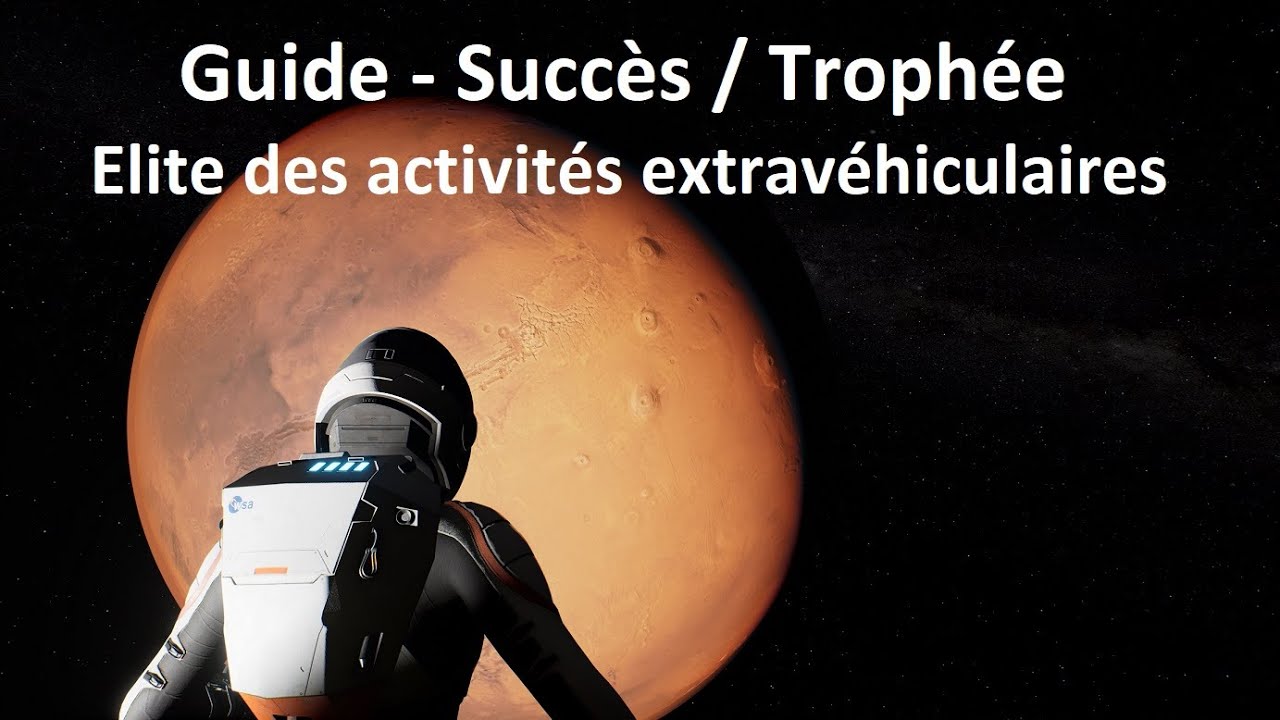 Deliver Us Mars - Guide Elites des activités extravéhiculaires (75G/Or ...