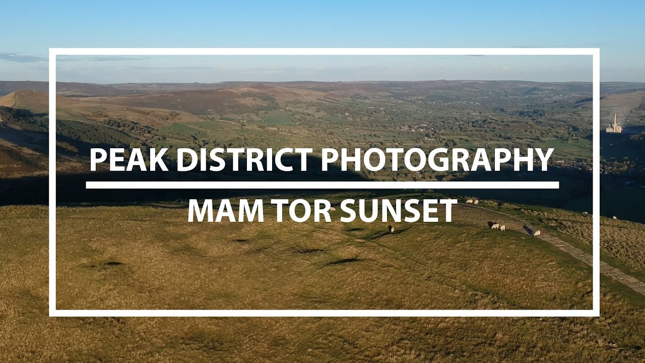 Peak District - Landscape Photography - Mam Tor Sunset - YouTube