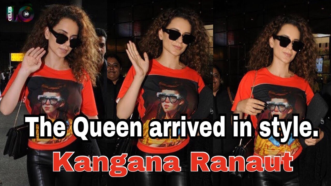 Kangana Ranaut | The Queen arrived in Style. - YouTube