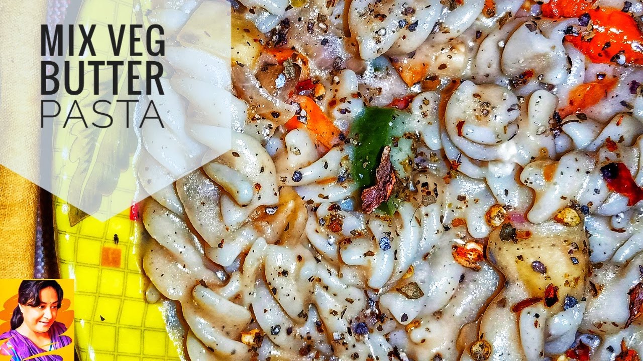 Mix Veg Butter Pasta Recipe | मिक्स वेज बटर पास्ता | Mummyji Sharma ...