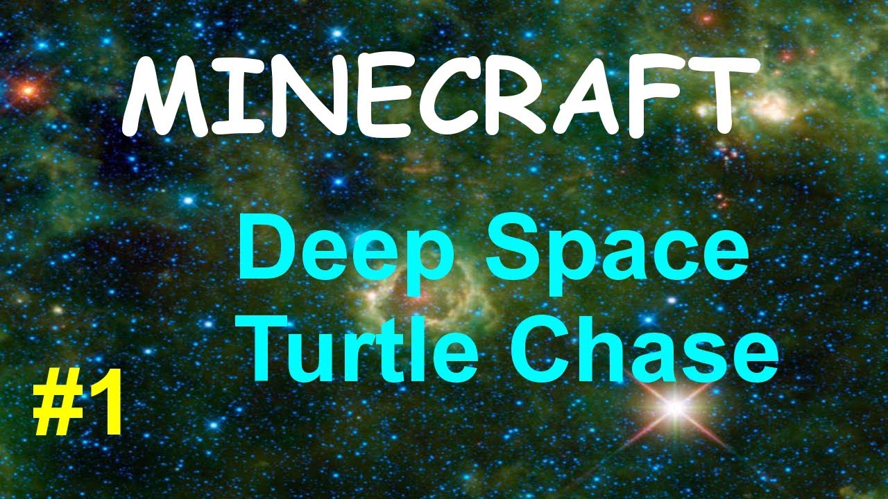 Minecraft - "Deep Space Turtle Chase" - Part 1 - YouTube