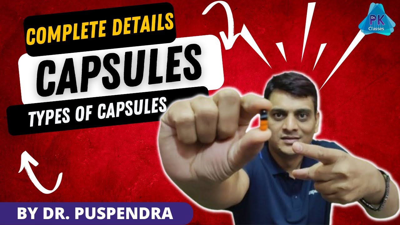 Capsule - Complete Details | Types of Capsules | Hard & Soft Gelatin ...