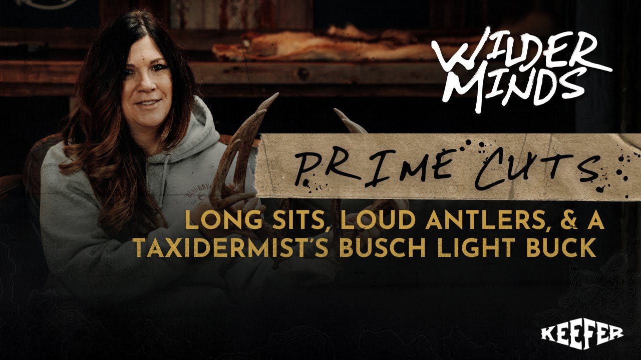 PRIME CUTS | Long Sits, Loud Antlers, and a Taxidermist’s Busch Light ...