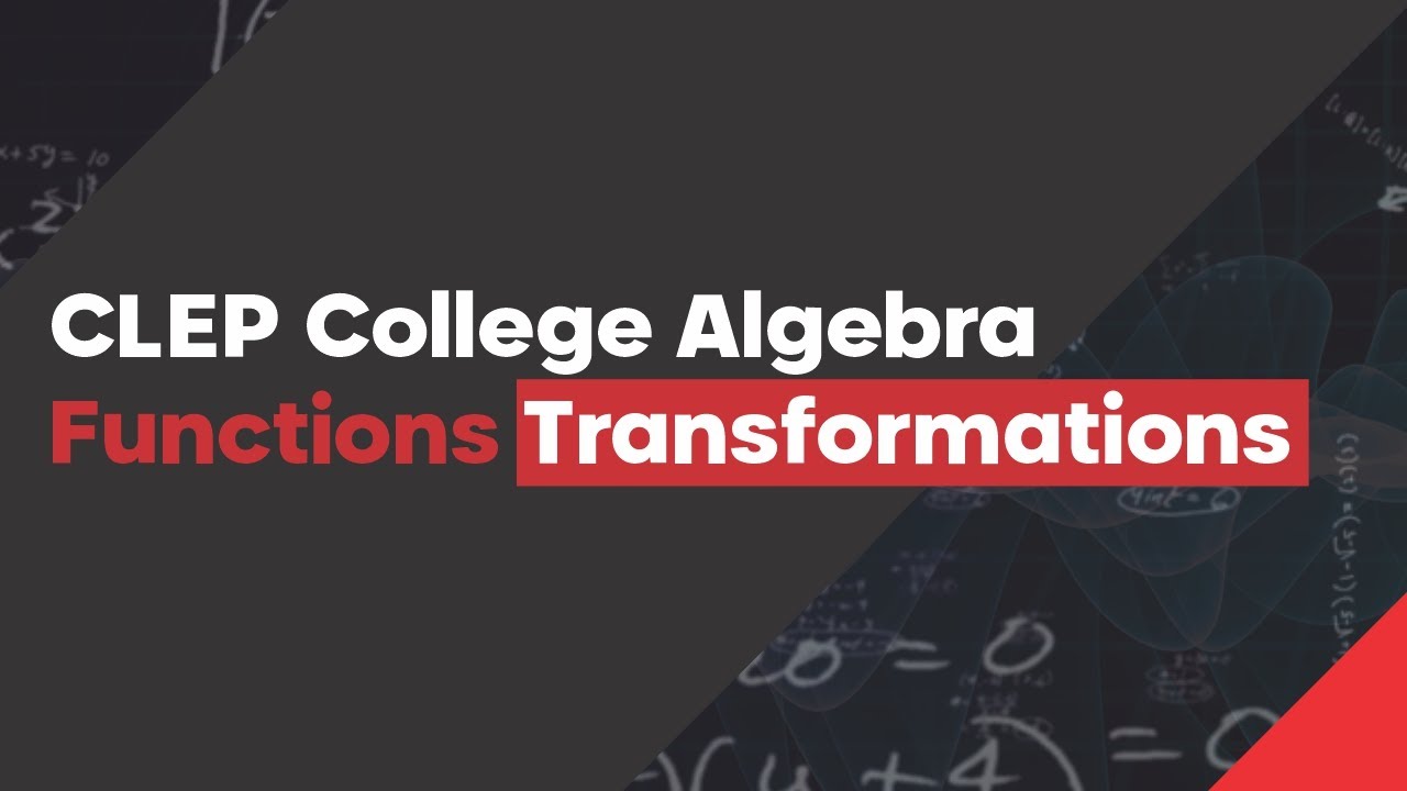 Functions Transformations (CLEP College Algebra T2 #60) - YouTube