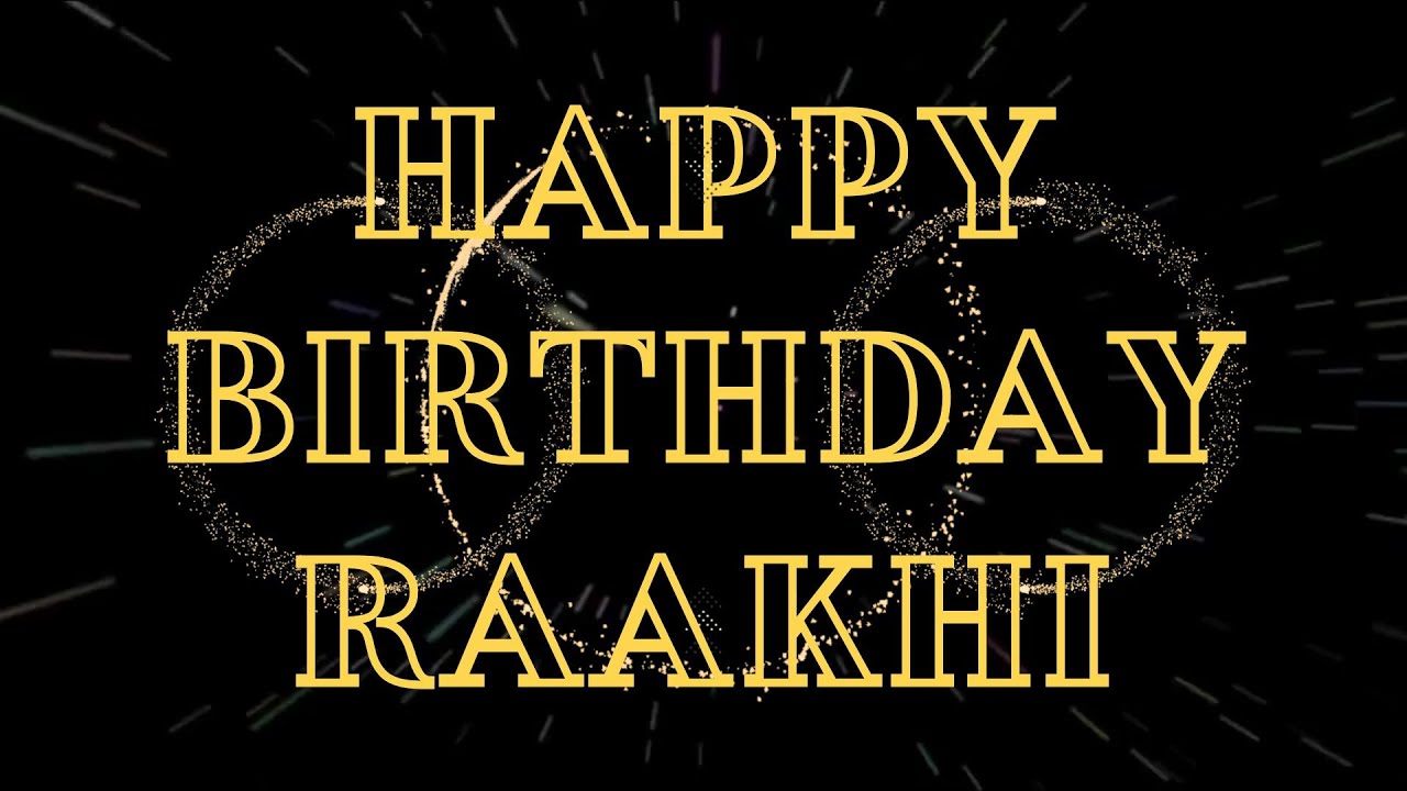 Happy Birthday Raakhi 🎉 | A Special Wish Just for You! | Let's ...