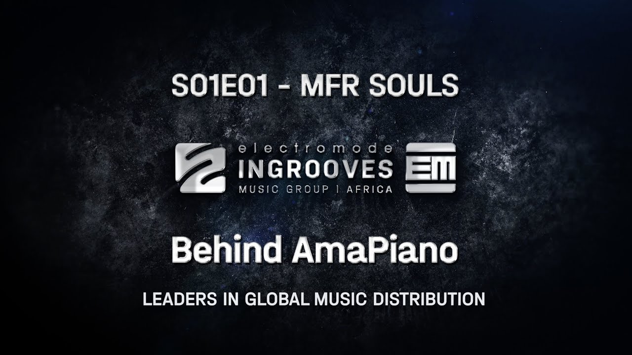 Behind AmaPiano - MFR Souls | S01E01 | We chat with MFR Souls about ...
