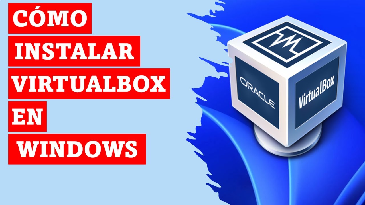 Cómo DESCARGAR e INSTALAR VirtualBox en Windows 10/11 sin ...