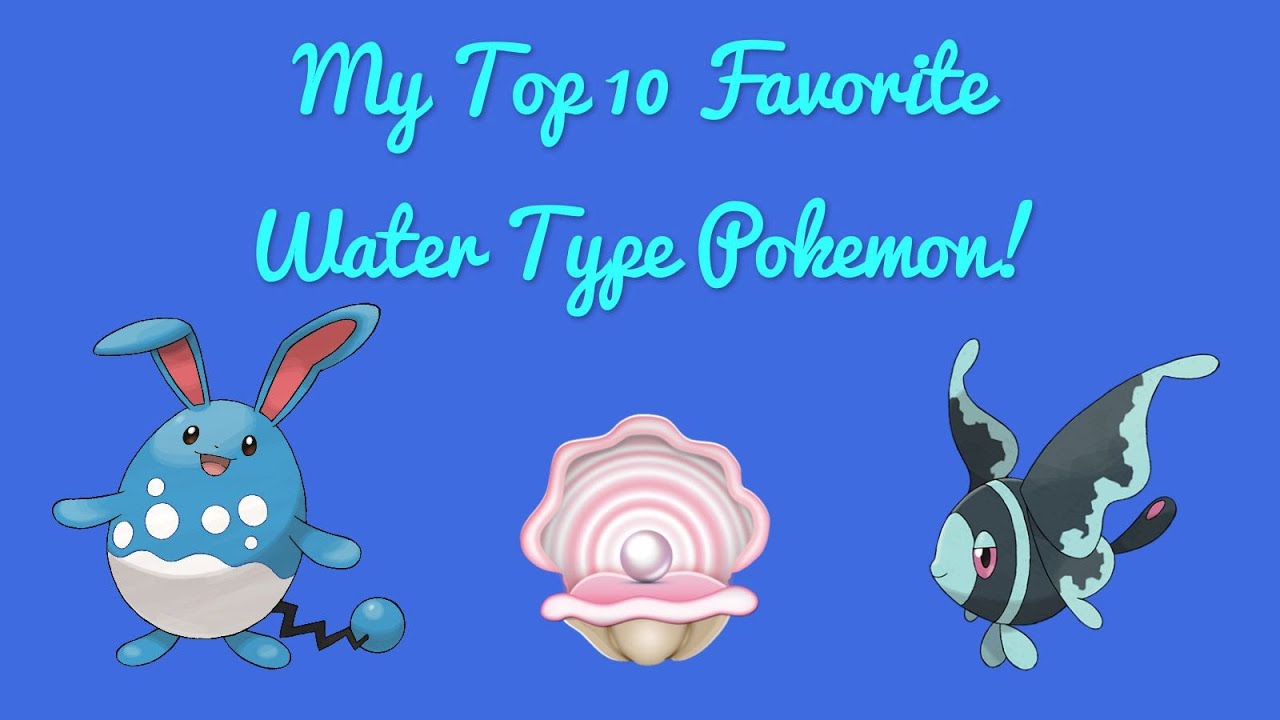 My Top 10 Favorite Water Type Pokemon! - YouTube