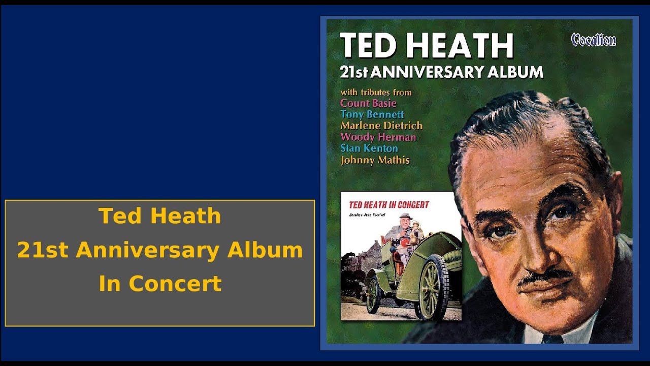 Ted Heath - In Concert - Beaulieu Jazz Festival + 21ts Anniversary Y ...