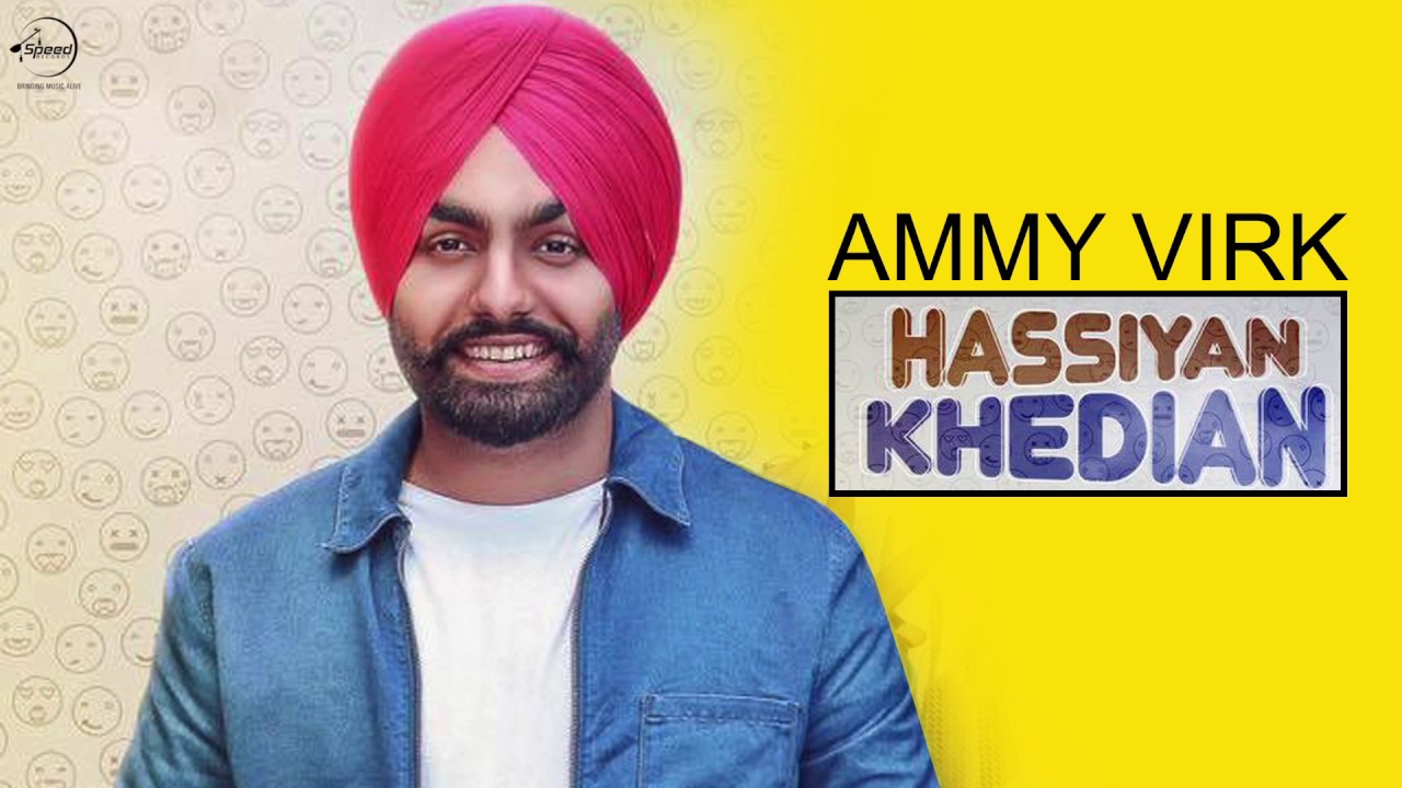 Latest Punjabi Song 2017 | Hassian Khedian | Ammy Virk | Mr Wow | Sukh ...