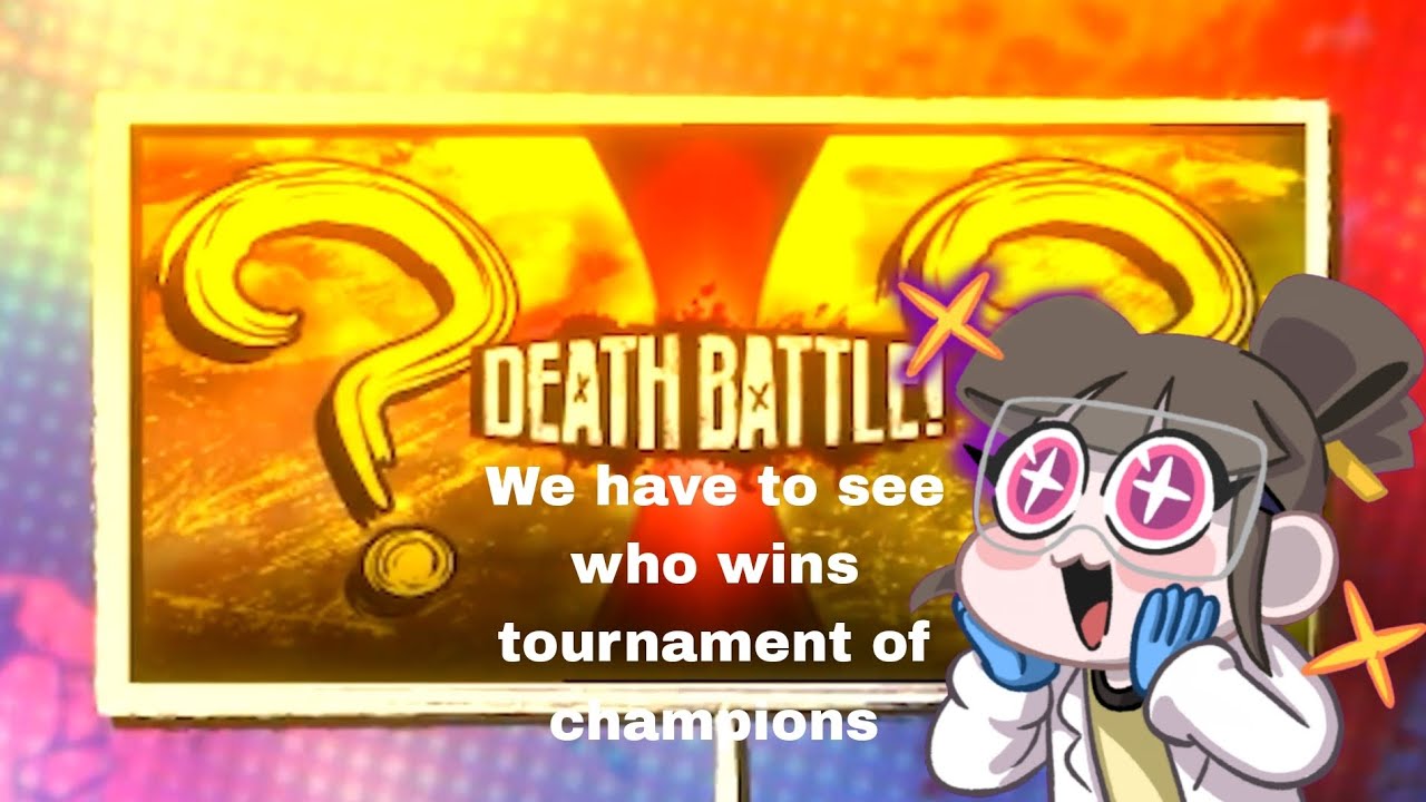 pochi science We have to see who win death battle tournament of ...