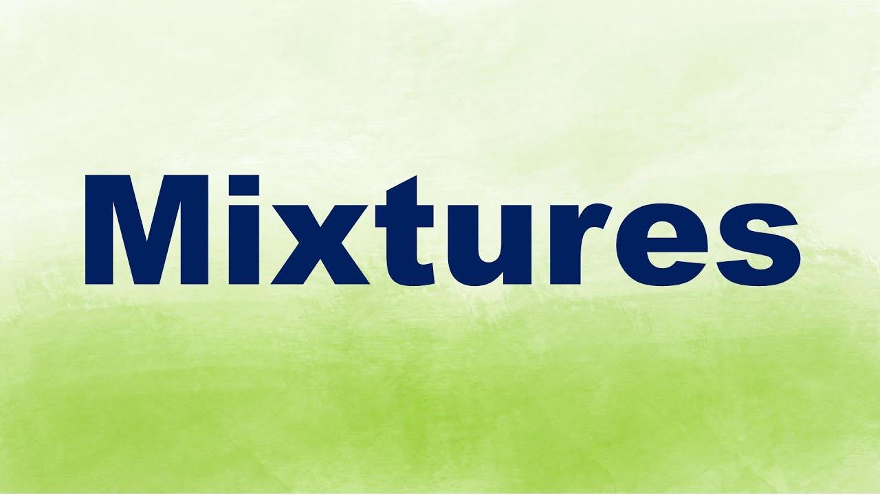 Mixtures Definition and Examples - YouTube