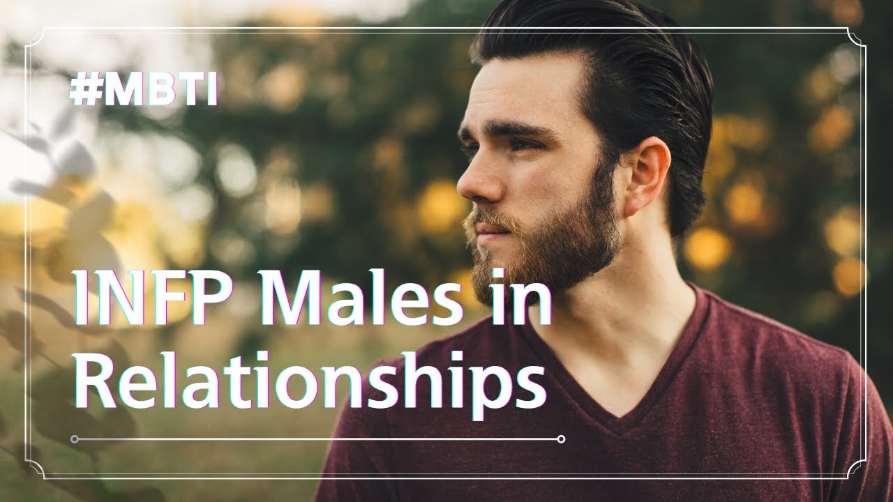 INFP Males in Love: What to Expect | MBTI - YouTube