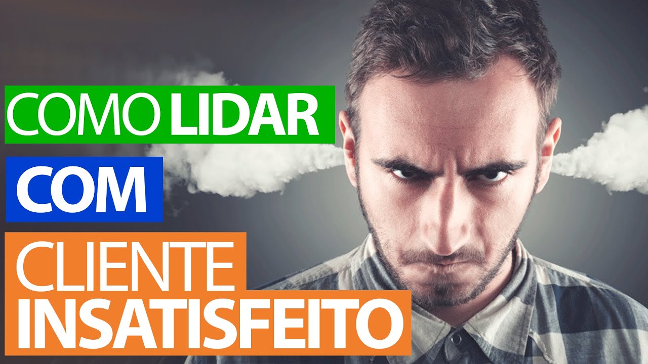 Como Lidar com o CLIENTE INSATISFEITO. | Técnicas de Vendas - YouTube
