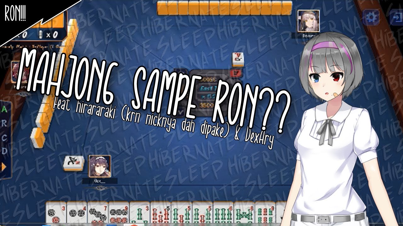 Mahjong sampe ron?!?!? [RON!!!] feat @Hiraki Galang & @Dexary Kusuma ...