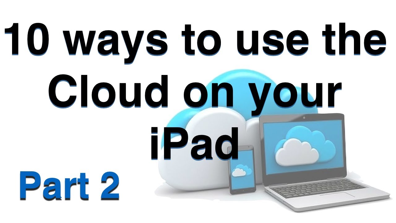 10 ways to use the Cloud on your iPad - Part 2 - YouTube