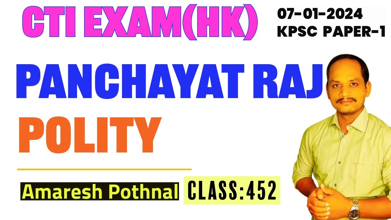 Class 452 | 07-01-2024 KPSC CTI Exam HK | POLITY PANCHAYAT RAJ ...