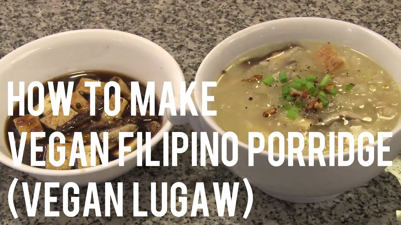 How To Make Vegan Filipino Rice Porridge (Lugaw) - YouTube