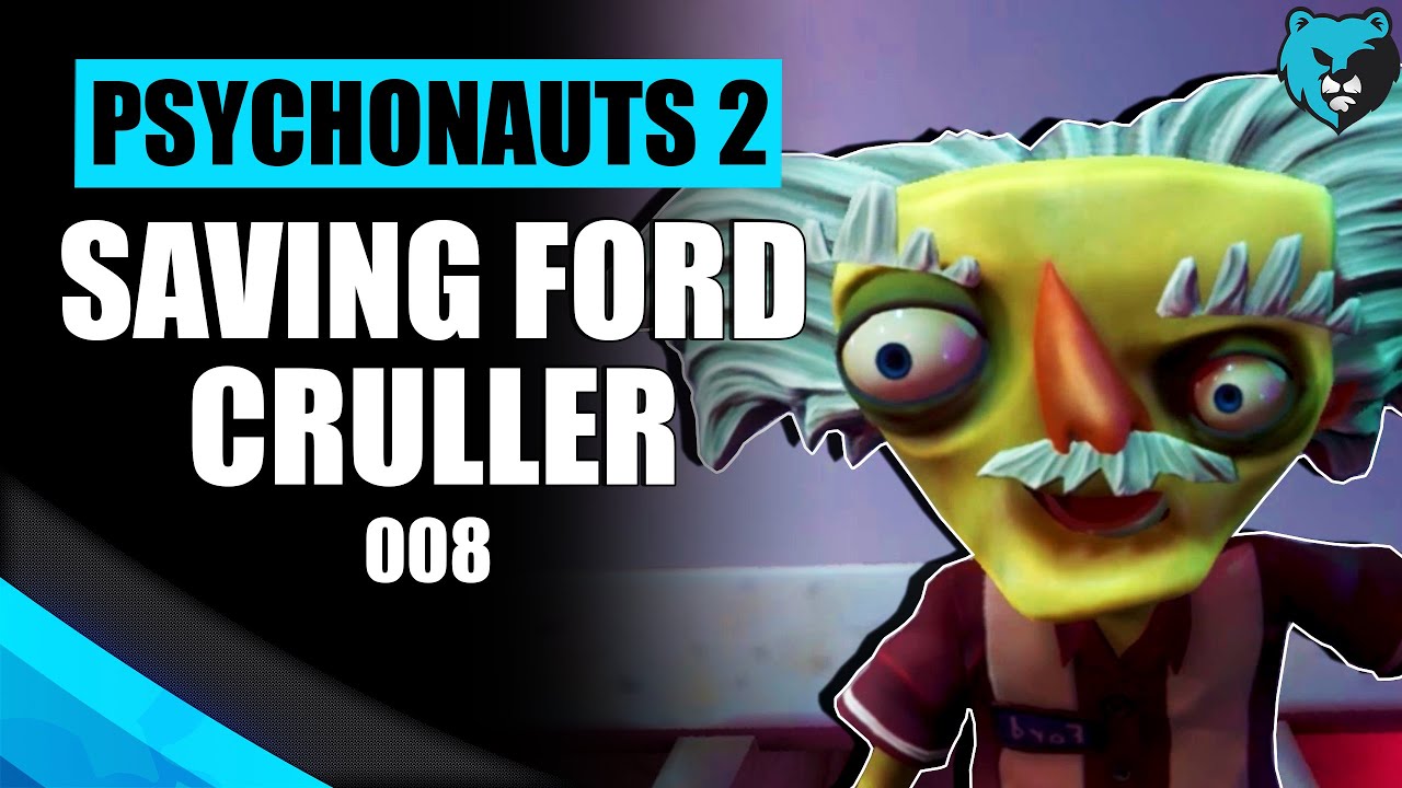 Saving Ford Cruller | Ep. 008 Psychonauts 2 - YouTube