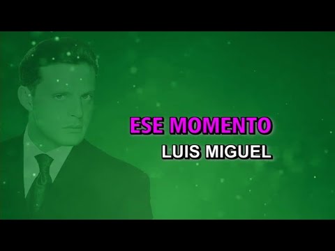 Luis Miguel - Ese momento (Karaoke) - YouTube