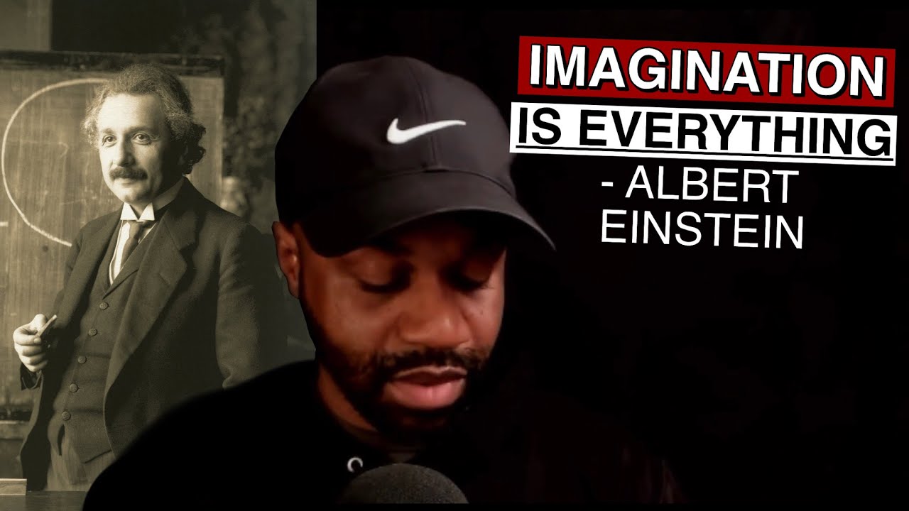IMAGINATION IS EVERYTHING - ALBERT EINSTEIN - YouTube