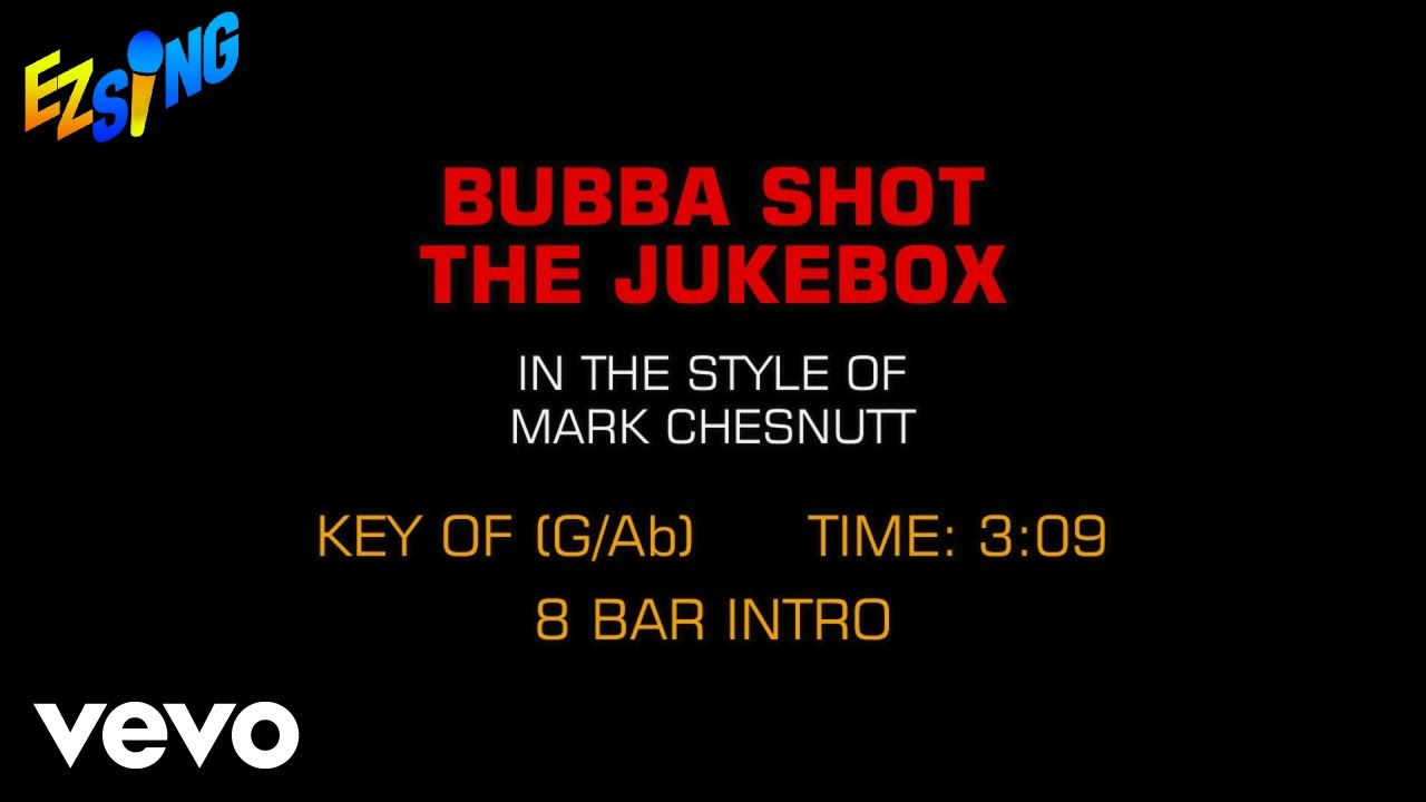 Mark Chesnutt - Bubba Shot The Jukebox (Karaoke EZ Sing) - YouTube