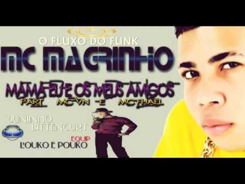 Mc MAGRINHO, VN A FHAEL - MAMA EU E MEUS AMIGOS ♫♪ 2013 - YouTube