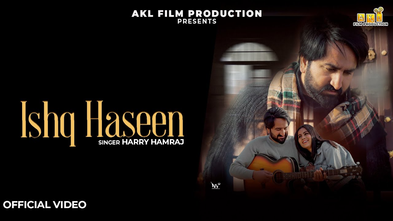 Ishq Haseen || Harry Hamraj || Shiva Malik || Preet Harry|| NEO || Akl ...