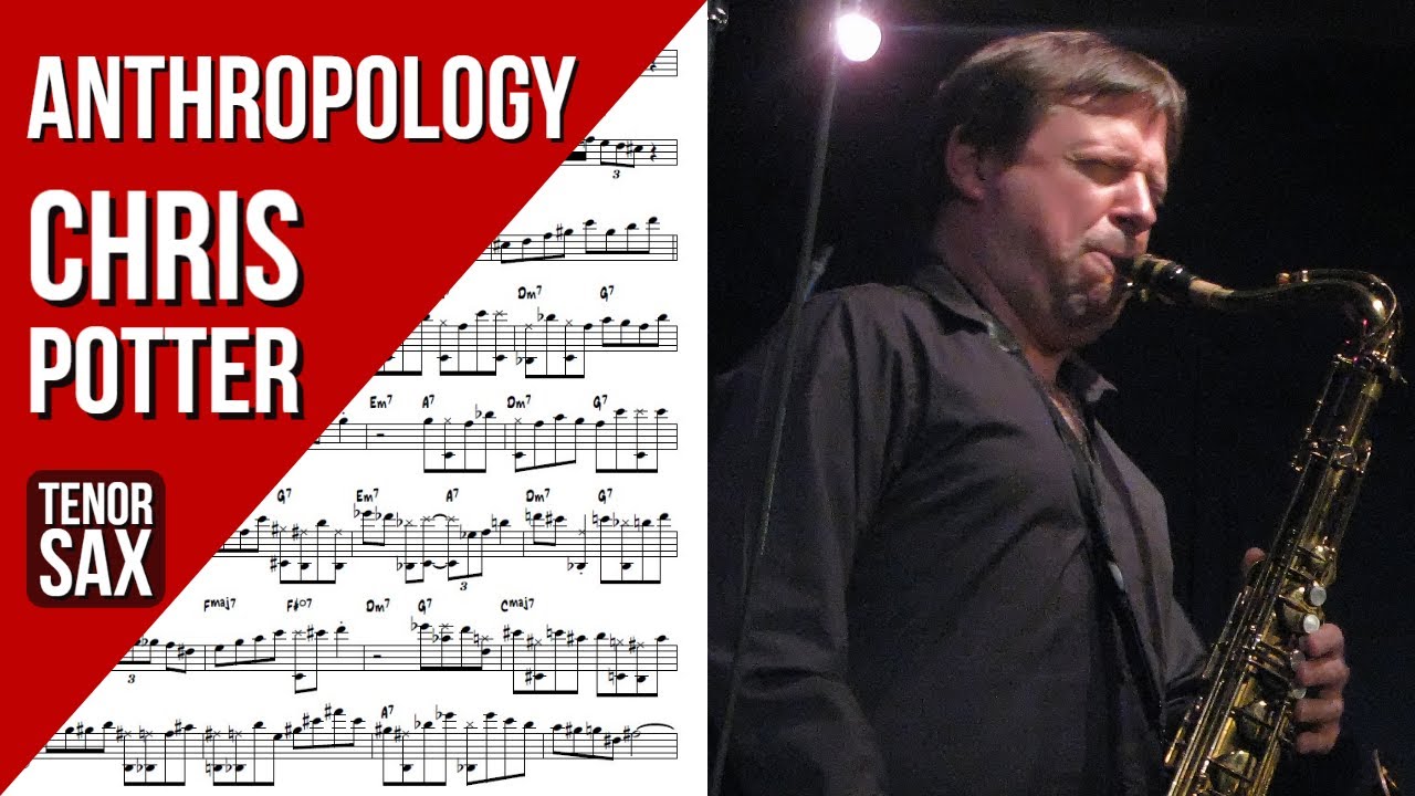 Chris Potter on "Anthropology" (Live in 2010) | Solo Transcription for ...
