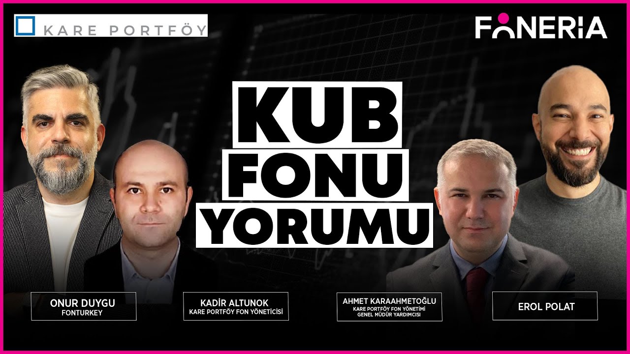 KUB Fonu Yorumu ''28 Ağustos 2024'' I Ahmet Karaahmetoğlu & Kadir Altunok & Onur Duygu I Foneria ...