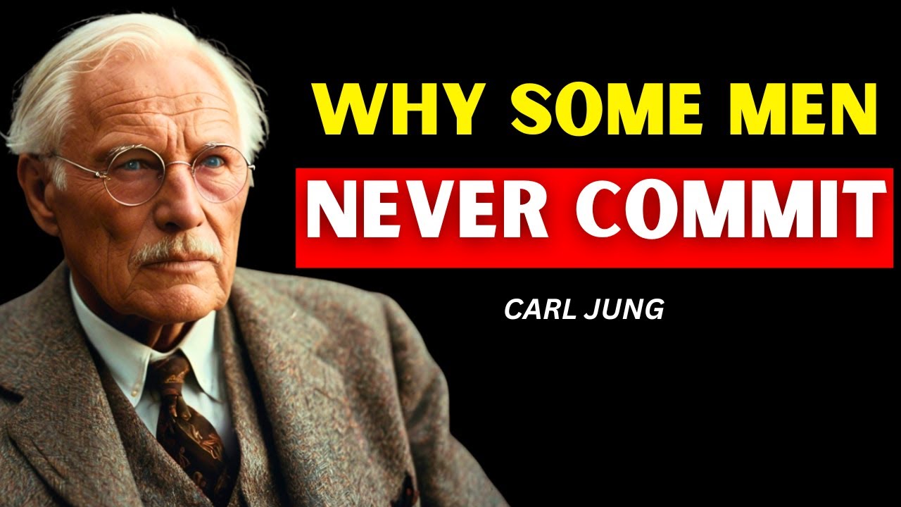 4 Psychological Reasons Why Some Men Never Commit - Carl Jung - YouTube