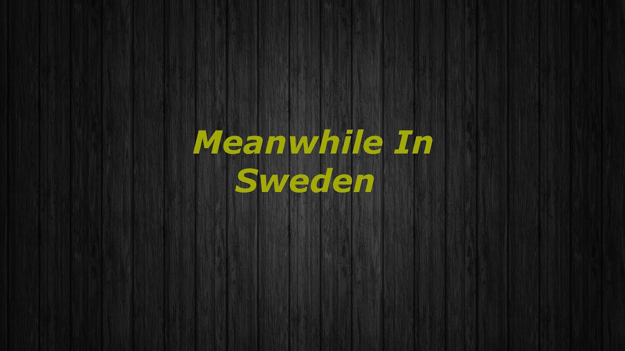 ChistyYT - Meanwhile In Sweden. - YouTube
