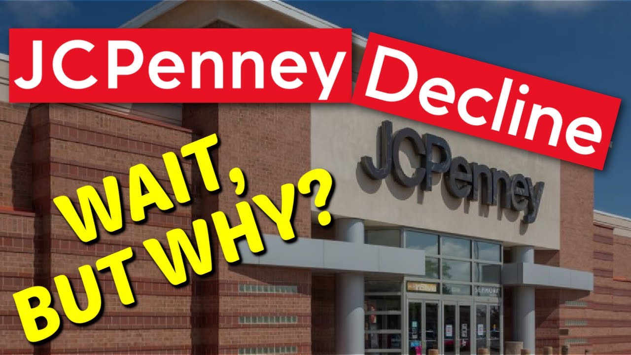 JCPenney in Continuous Decline... Wait, But Why? - YouTube