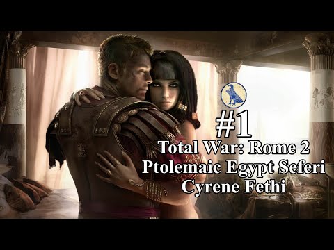 Total War: Rome 2 - Ptolemaic Egypt Seferi, Cyrene Fethi (Bölüm 1)