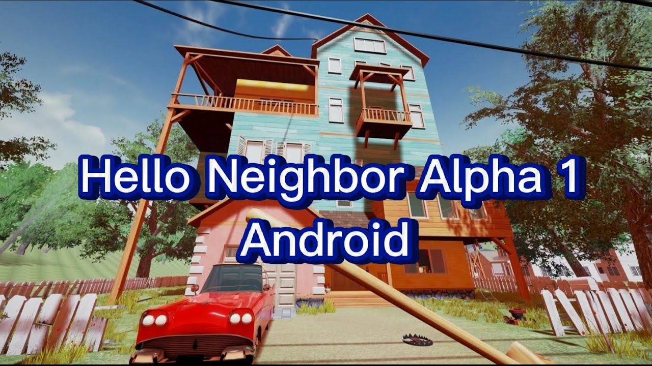 Hello Neighbor Alpha 1 Android +Ссылка - YouTube
