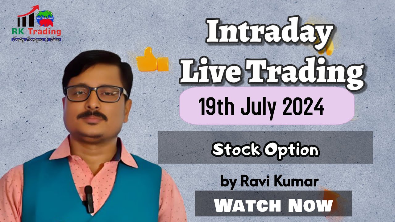 Intraday Live Trading for 19th July 2024 by Rk Trading - YouTube