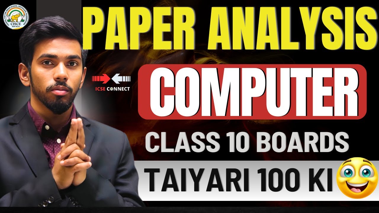 Computer Paper Analysis Class 10 Icse Board By Prateik Sir Icse Connect Youtube