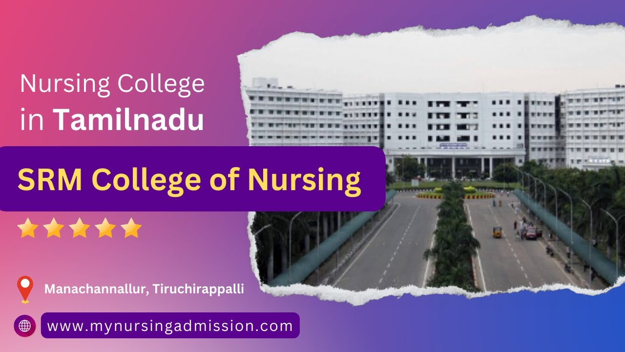SRM Trichy Nursing College- Tiruchirappalli | Nursing Colleges In ...