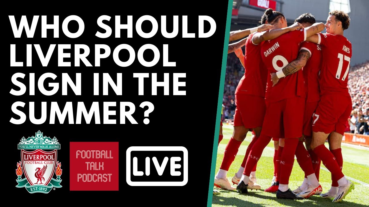 WHO SHOULD LIVERPOOL SIGN THIS SUMMER? | SQUAD ANALYSIS | TRANSFER ...