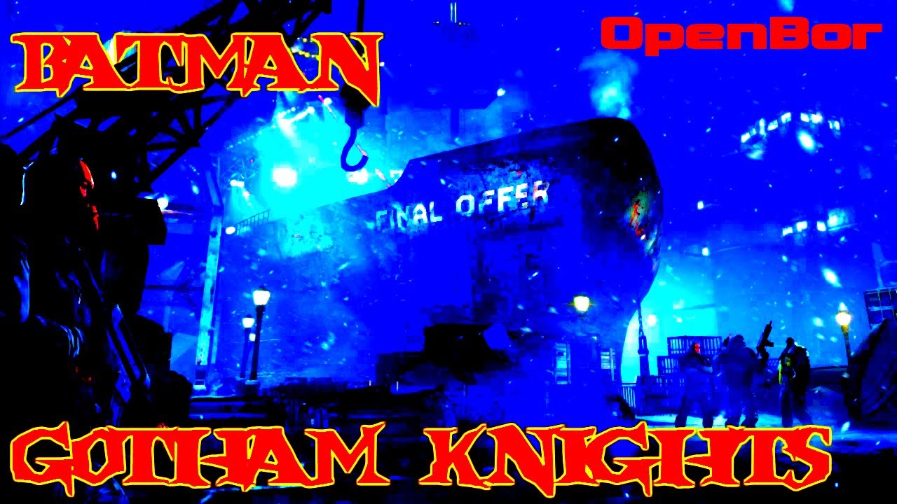 Batman Gotham Knights: Batman Part 3 Ship(OpenBOR)Бэтмен Рыцари Готэма ...