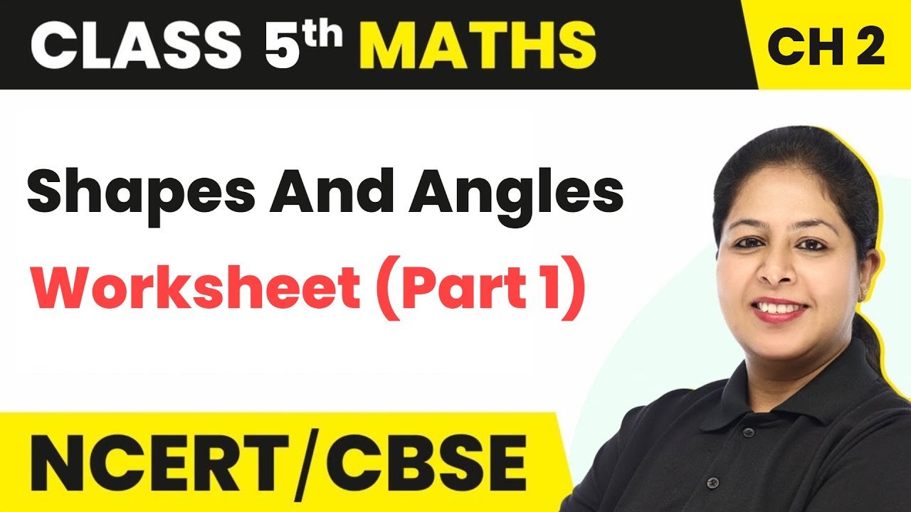 Shapes And Angles Worksheet Part 1 Class 5 Maths Chapter 2 Math Shapes And Angles Worksheet Part 1 Class 5 Maths Chapter 2 Math