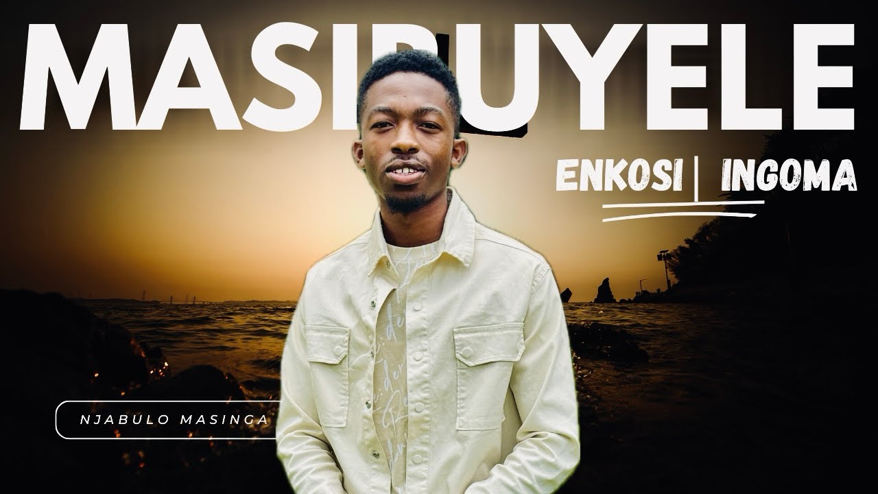 Ingoma | Masibuyele Nkosini (Cover) - Njabulo Masinga - YouTube Music