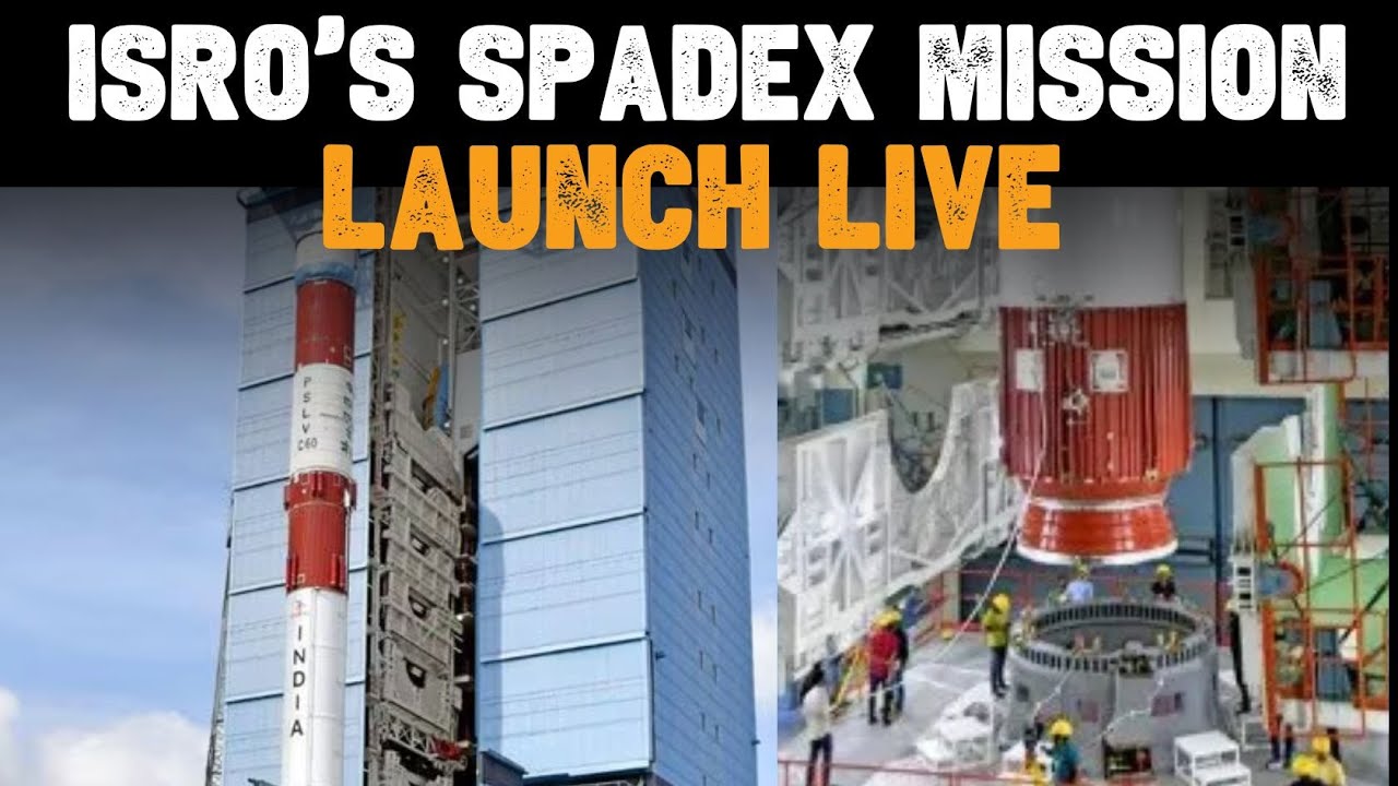 ISRO Live: ISRO SpadeX Mission | ISRO SpadeX PSLV-C60 Launch |ISRO ...