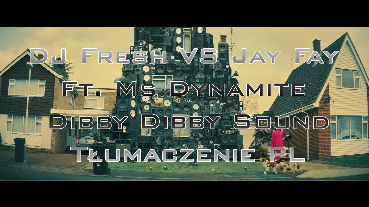 DJ Fresh VS Jay Fay Ft. Ms Dynamite Dibby Dibby Sound [Napisy PL] - YouTube