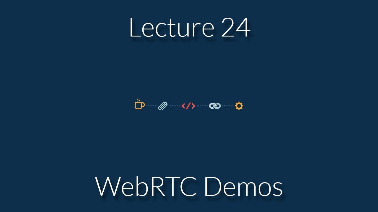 [CSE 312] Lecture 24: WebRTC Demos - YouTube
